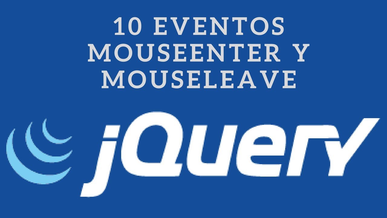 Tutorial Jquery 10 Eventos Mouseenter Y Mouseleave Del Ratón Youtube
