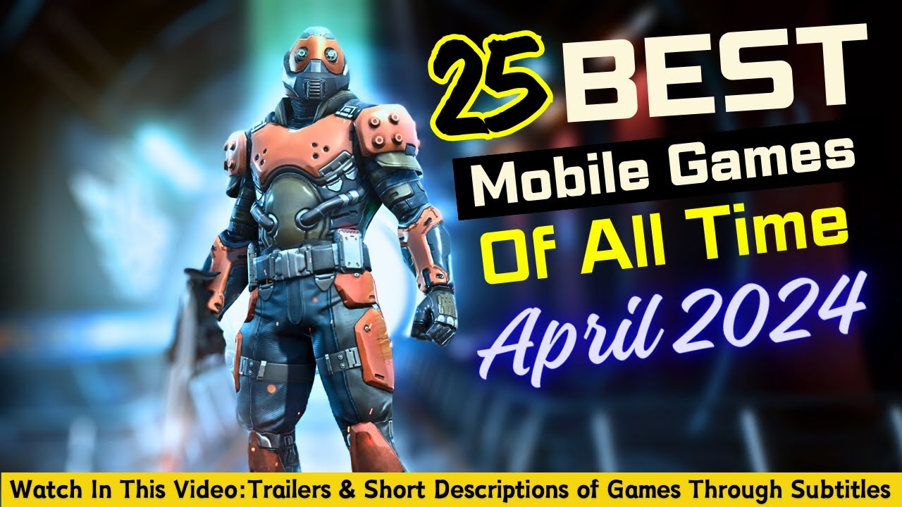25 Best Mobile Games Of All Time | April 2024 #mobilegame - YouTube