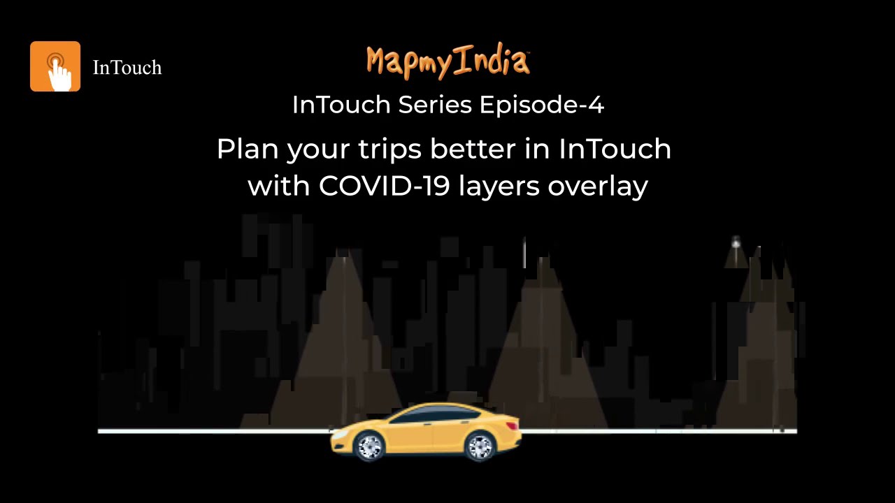 MapmyIndia InTouch: How to Plan Your Trips Better with COVID-19 Layers ...