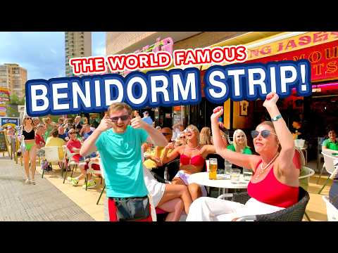 THE BENIDORM STRIP is AMAZING!