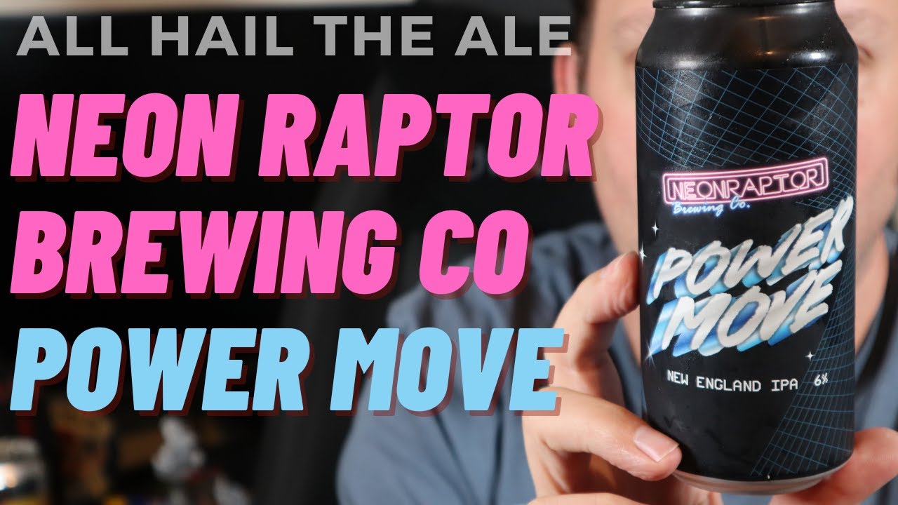 NEON RAPTOR - Power Move NEIPA Review - YouTube