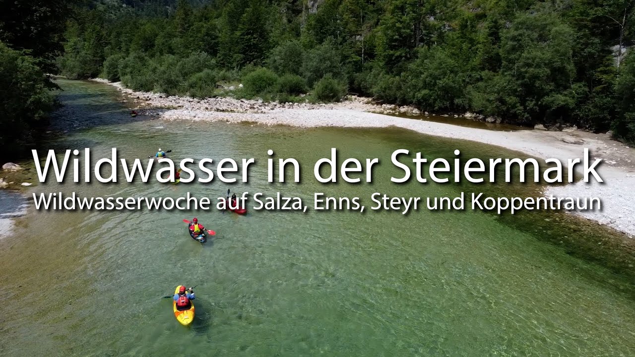 Wildwasser in der Steiermark - Wildwasserwoche auf Salza, Enns, Steyr ...