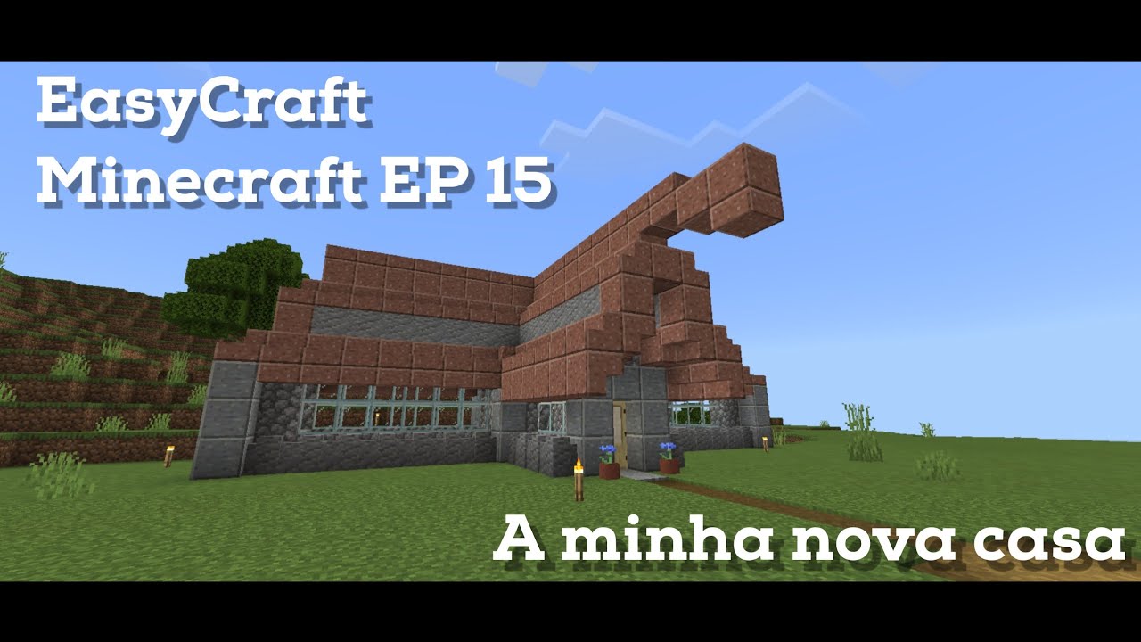 EasyCraft: Ep15 Estou de casa nova no Minecraft - YouTube