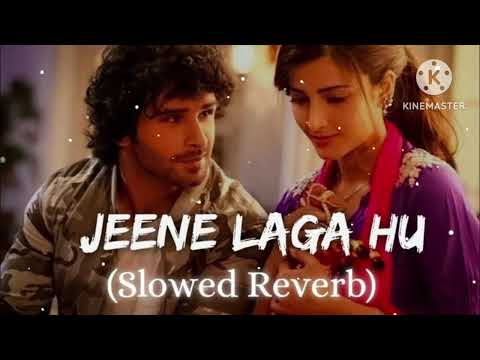 Jeene Laga Hoon | Lo-fi song | slowed and reverb | #lofimusic #slowedandreverb #trending