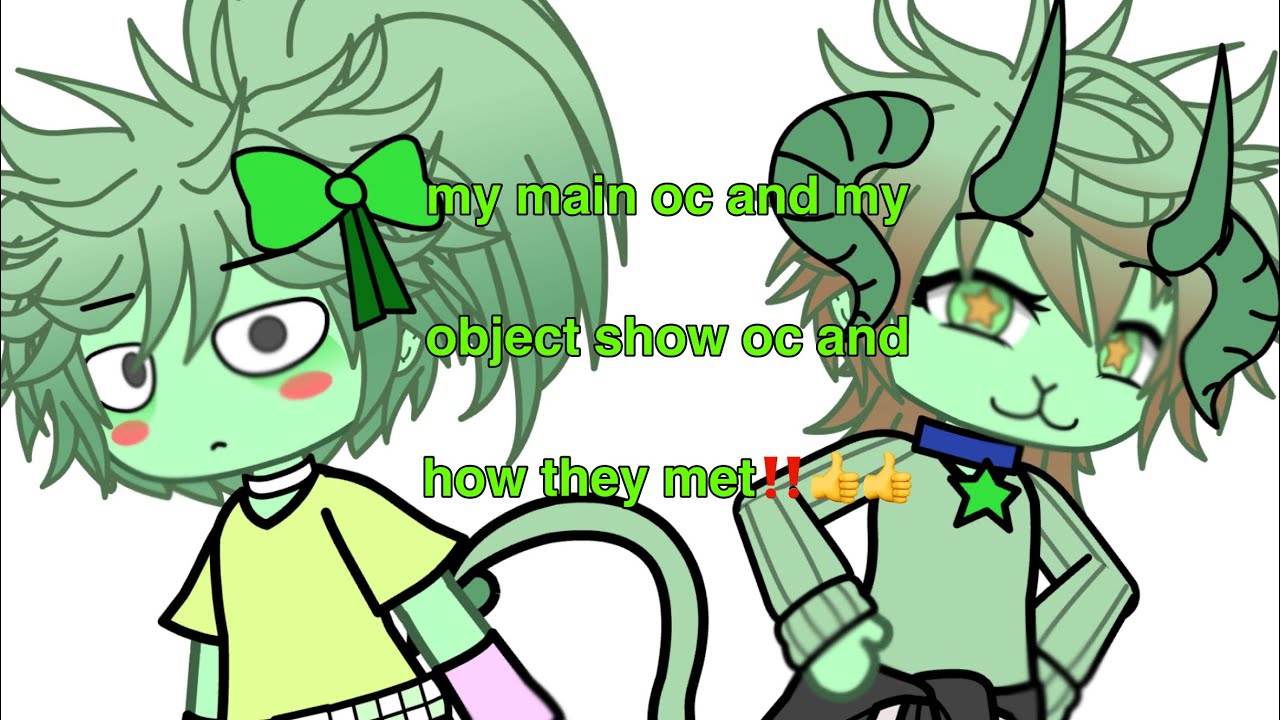 My main oc and my object show oc and how they met // GACHA - YouTube