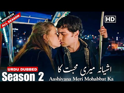 Aashiyana Meri Mohabbat Ka Season 2 I Urdu Dubbed | Medcezir Season 2 Urdu Dubbed - Full HD Quality