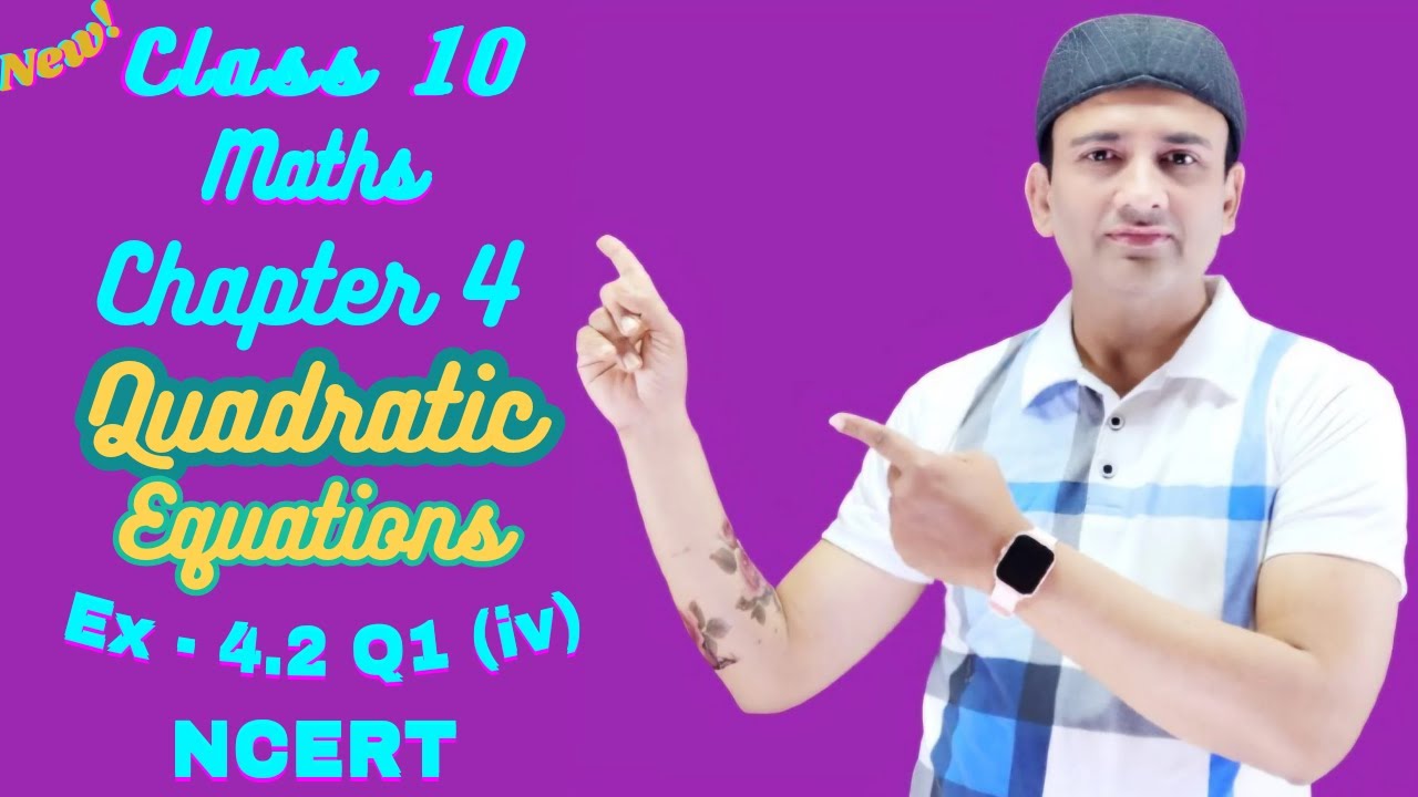 Class 10 Maths | Ch - 4 | Quadratic Equations | Ex:- 4.2 Q1 (iv ...