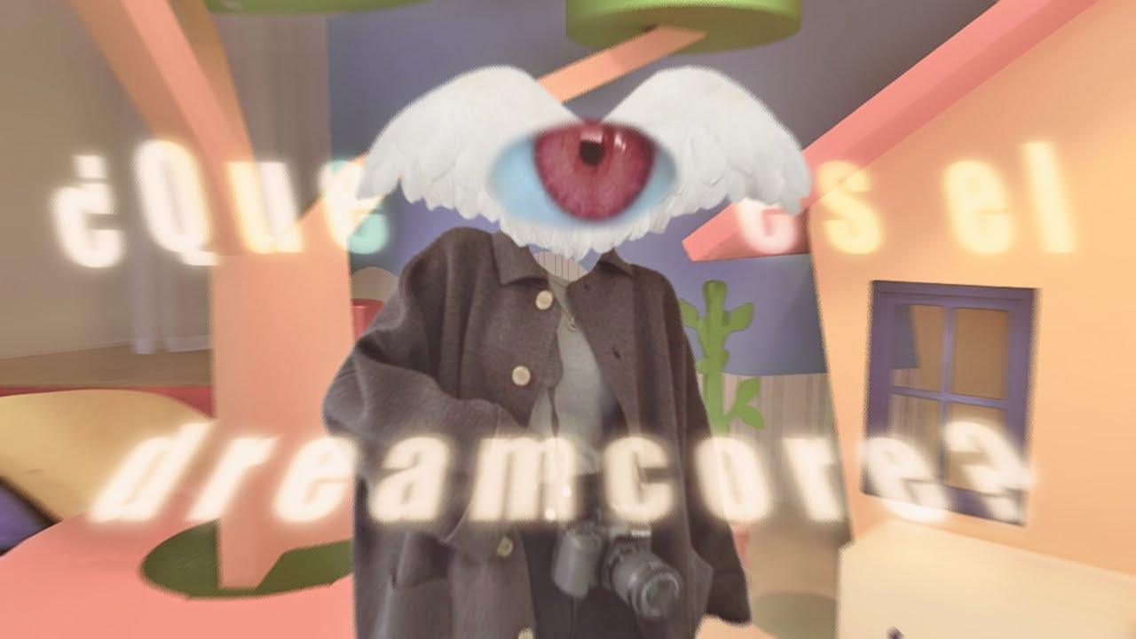 ¿Que es el DREAMCORE?; you're not real - YouTube