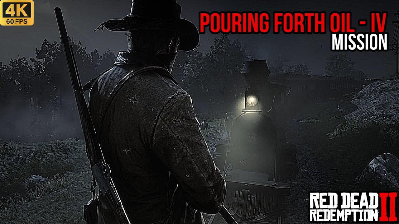 Red Dead Redemption 2 - Mission - Pouring Forth Oil III & IV In [4k ...