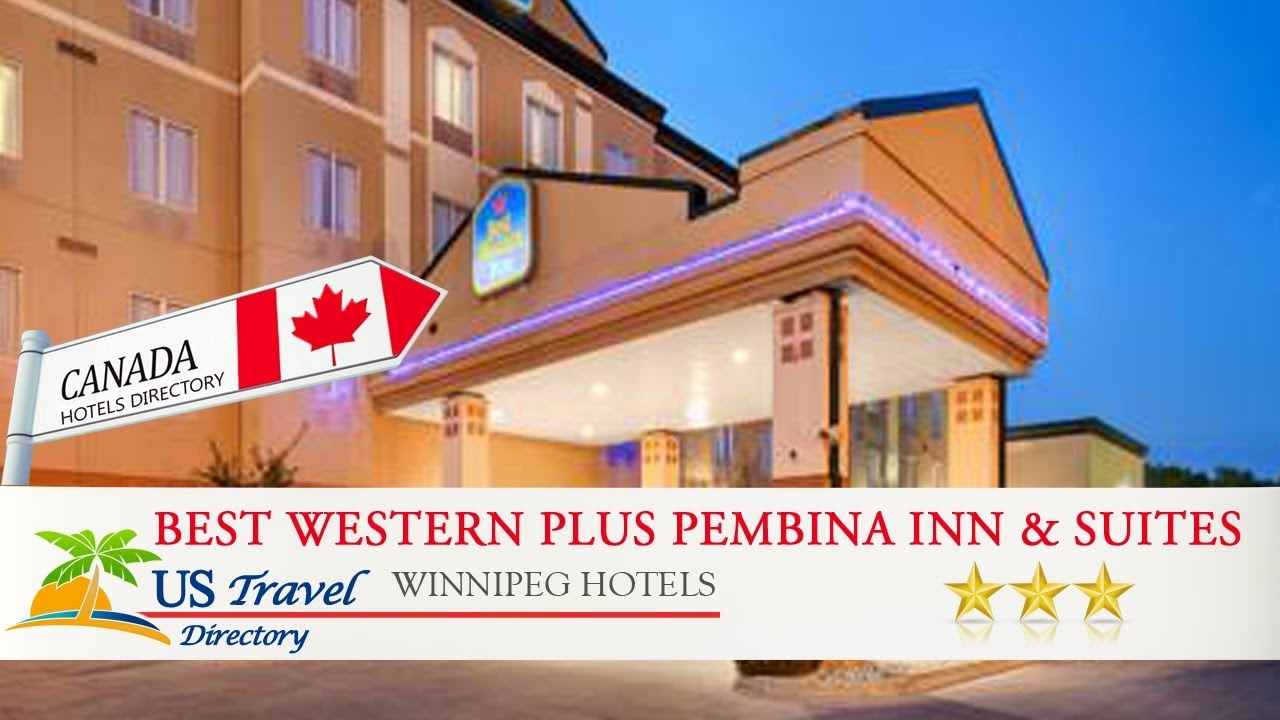 Best Western Plus Pembina Inn & Suites - Winnipeg Hotels, Canada - YouTube