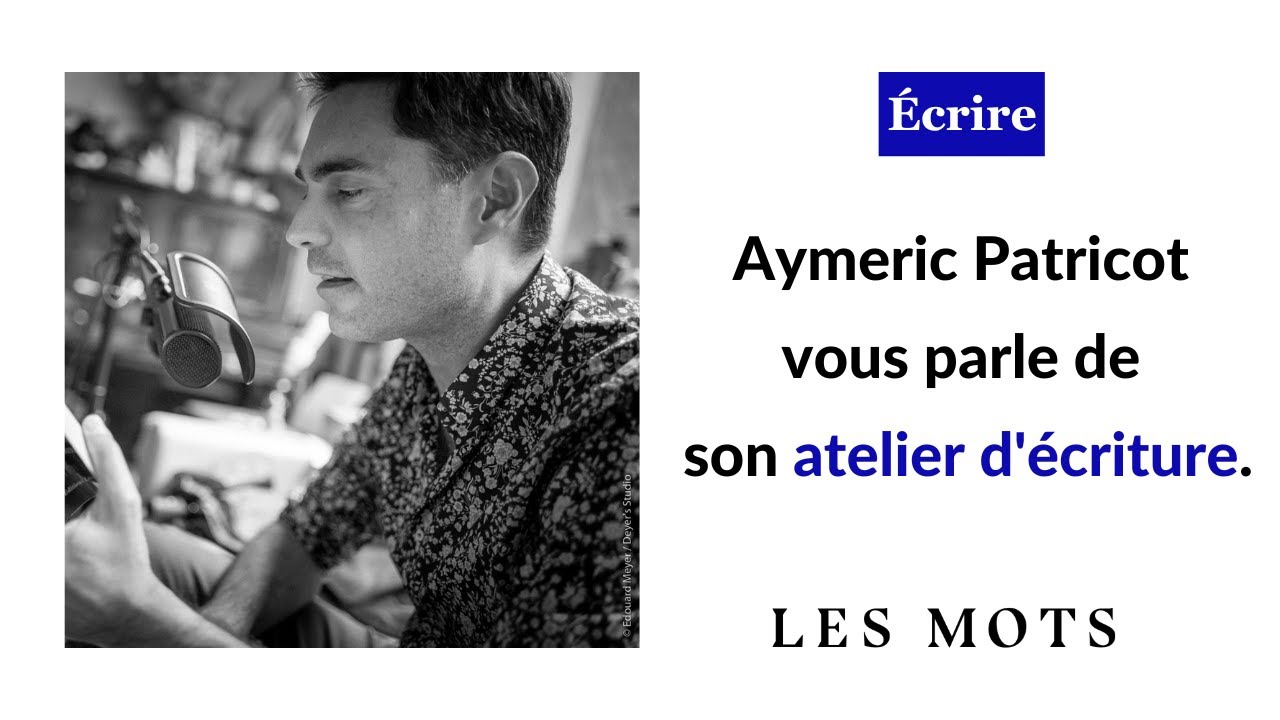 Aymeric Patricot vous présente son atelier "écrire un essai" - YouTube