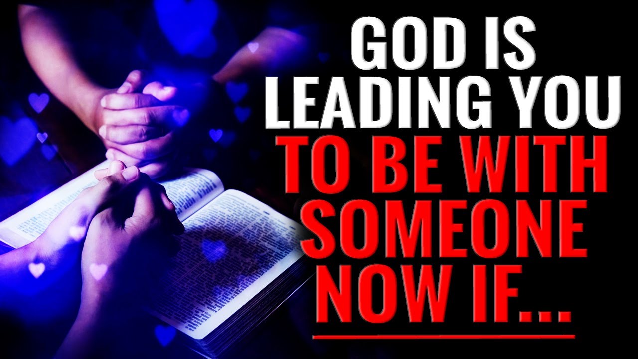 God Is Leading You To Someone New And Giving Another Chance For Love If ...