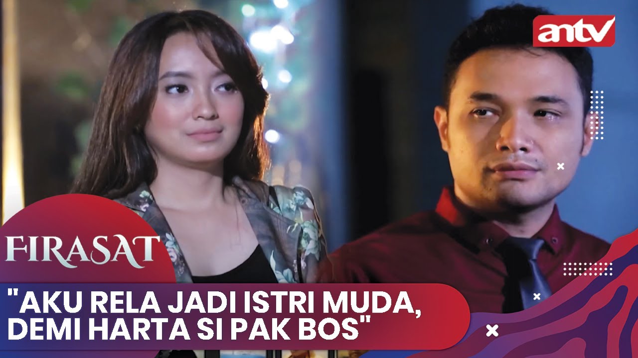 "Aku Rela Jadi Istri Muda, Demi Kawin Sama Pak Bos" | Firasat ANTV Eps ...