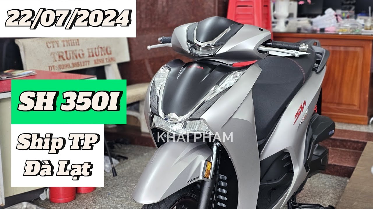 SH 350i màu Bạc mờ Nổ Máy về TP Đà Lạt ngày 22/07/24 tại CH Mai Duyên ...