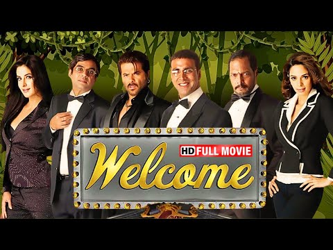 WELCOME - Akshay Kumar, Anil Kapoor, Nana Patekar, Paresh Rawal - सुपरहिट कॉमेडी फिल्म!