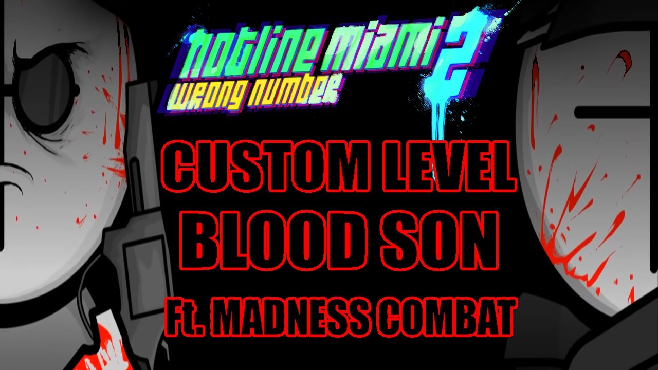 Hotline Miami 2 Custom Level Editor # 79 "BLOOD SON" Ft. MADNESS COMBAT - YouTube