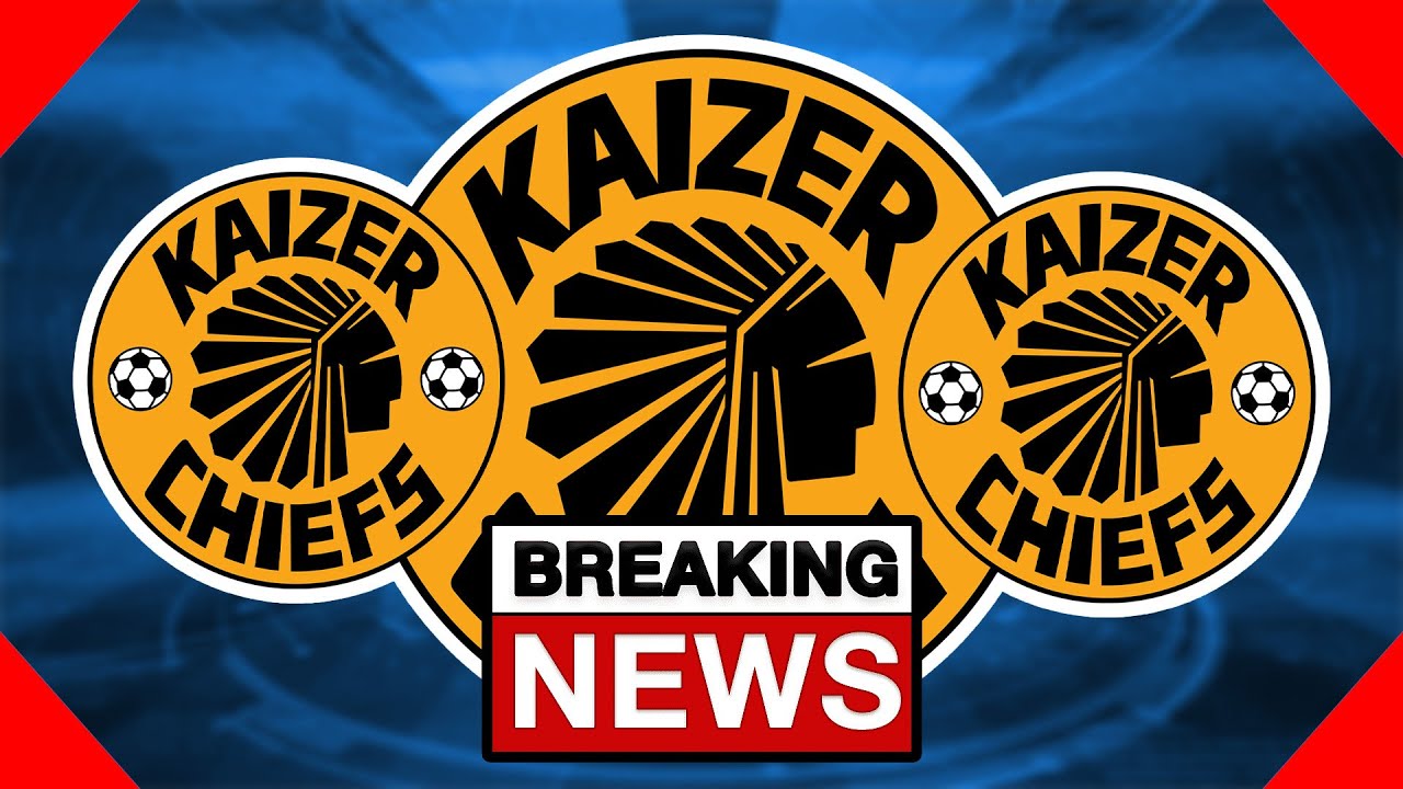 TODAY KAIZER CHIEFS NEWS UPDATES - YouTube