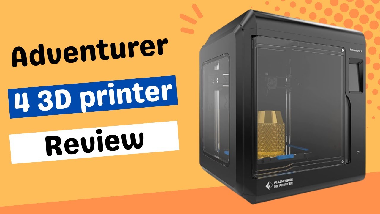 Create Limitless Possibilities with Adventurer 4 3D printer Review ...