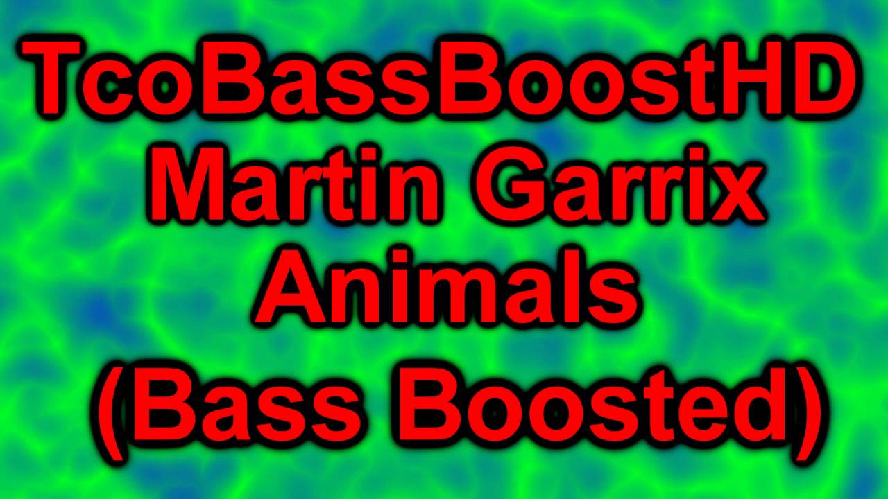 Martin Garrix Animals Bass Boosted TcoBassBoostHD - YouTube