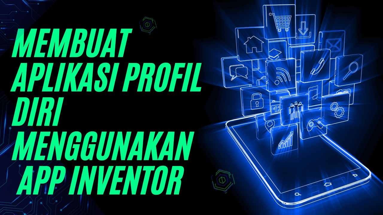 MEMBUAT APLIKASI PROFIL DIRI MENGGUNAKAN APP INVENTOR - YouTube