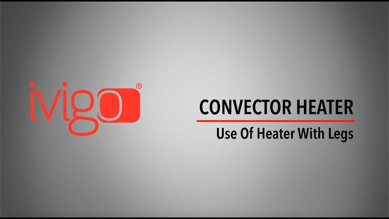 IVIGO CONVECTOR HEATER Use Of Heater With Legs EN - YouTube