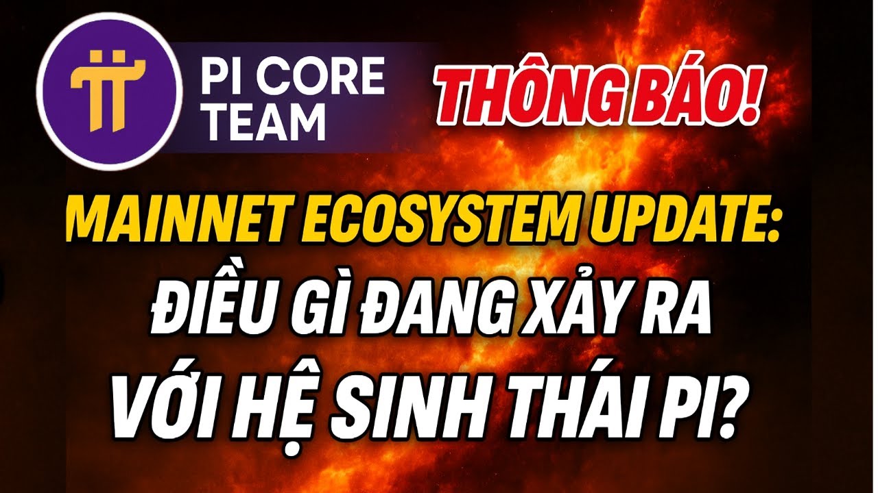 🔔 Pi Core Team 📢 Thông báo! 🌐 Mainnet Ecosystem Update: ️Điều Gì Đang ...