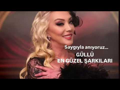 Güllü - EN GÜZEL ŞARKILARI