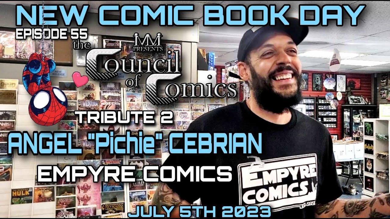 TRIBUTE 2 ANGEL CEBRIAN OF EMPYRE COMICS. NEW COMIC BOOK DAY EP. 55 # ...