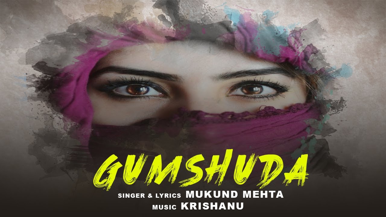 Mukund Mehta, Krishanu - Gumshuda || Rejected 2020 | Official Music ...