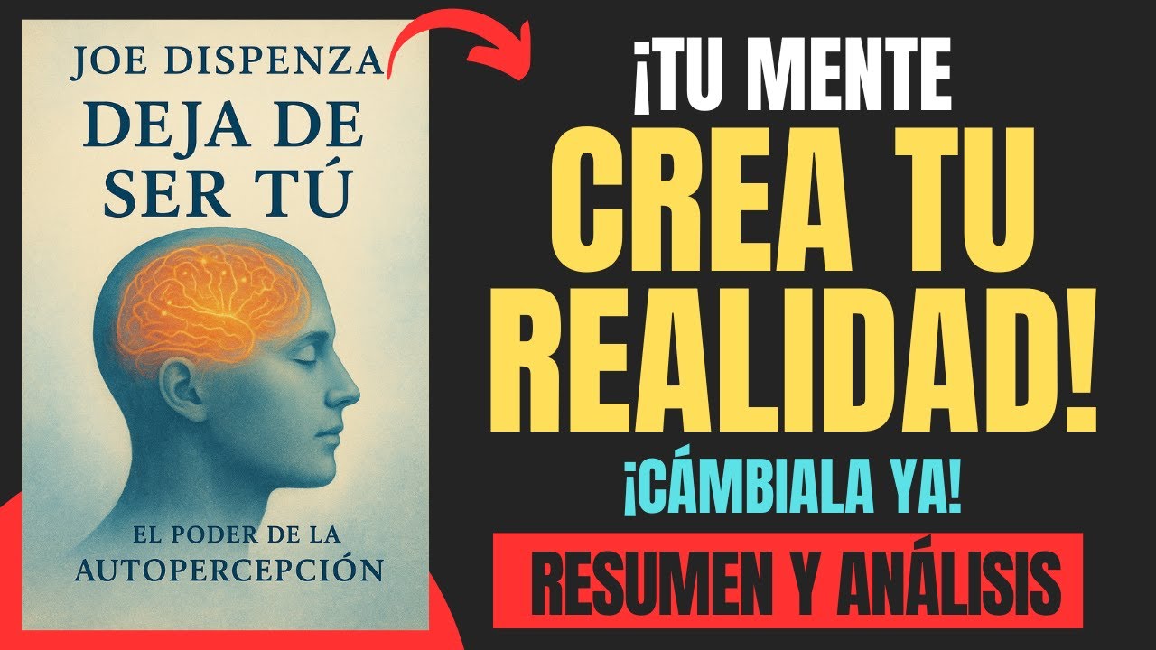 Deja de Ser Tú de Joe Dispenza: El Secreto para Reinventarte | Resumen ...