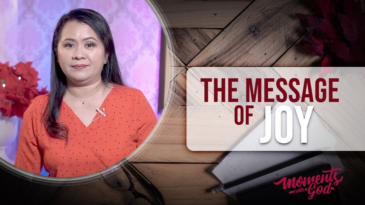 Moments with God | The Message of Joy | Presbyter Dana Serrano - YouTube