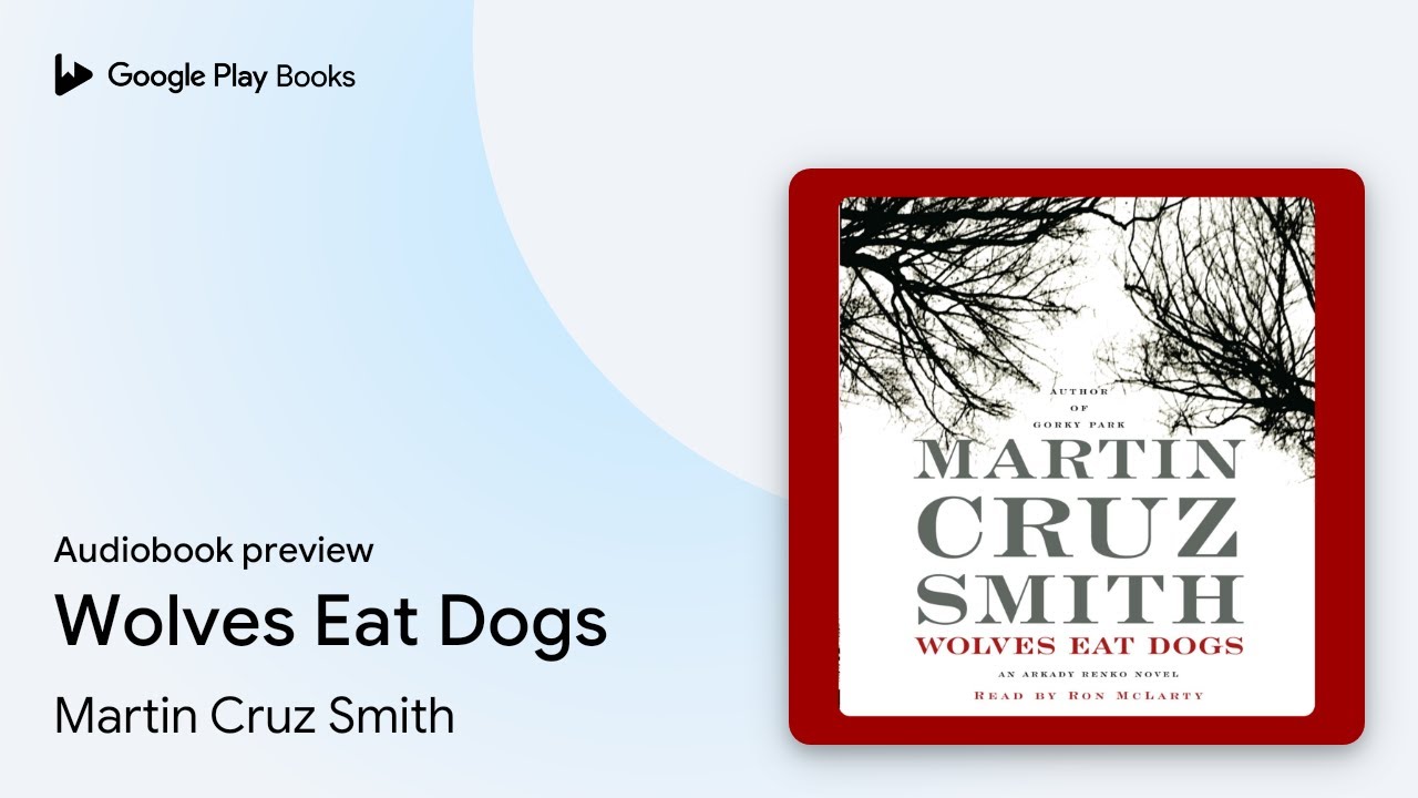 Wolves Eat Dogs by Martin Cruz Smith · Audiobook preview - YouTube