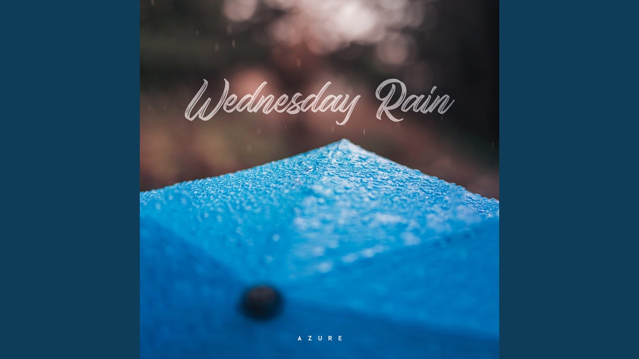 Wednesday Rain - YouTube