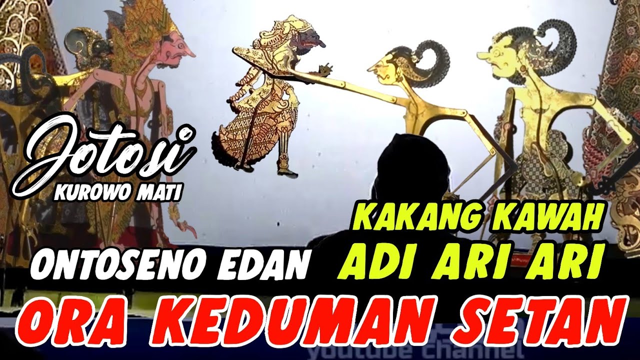 Ontoseno edan ora keduman setan,kakang kawah adi ari ari wayang kulit ...