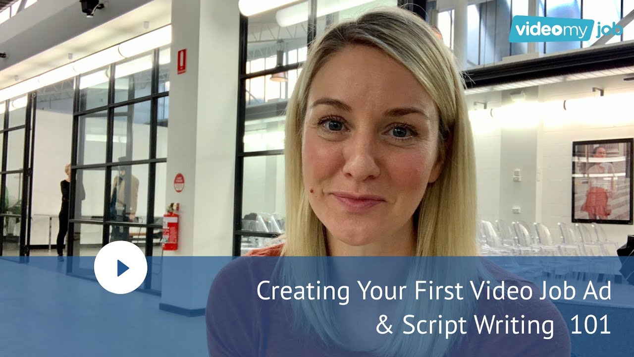 Creating Your First Video Job Ad & Script Writing 101 - YouTube