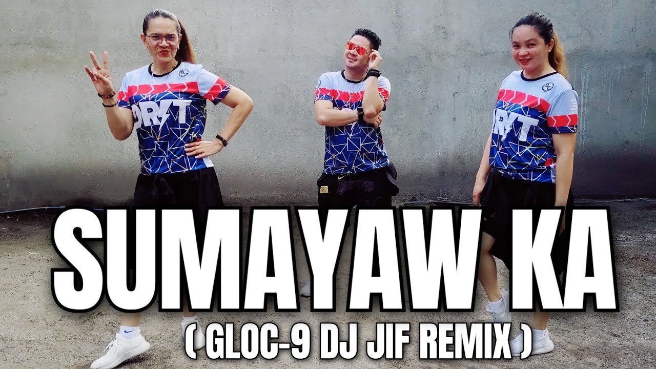 SUMAYAW KA ( Gloc 9 ) DJ JIF Remix | TikTok viral | DANCE REMIX | Zumba ...