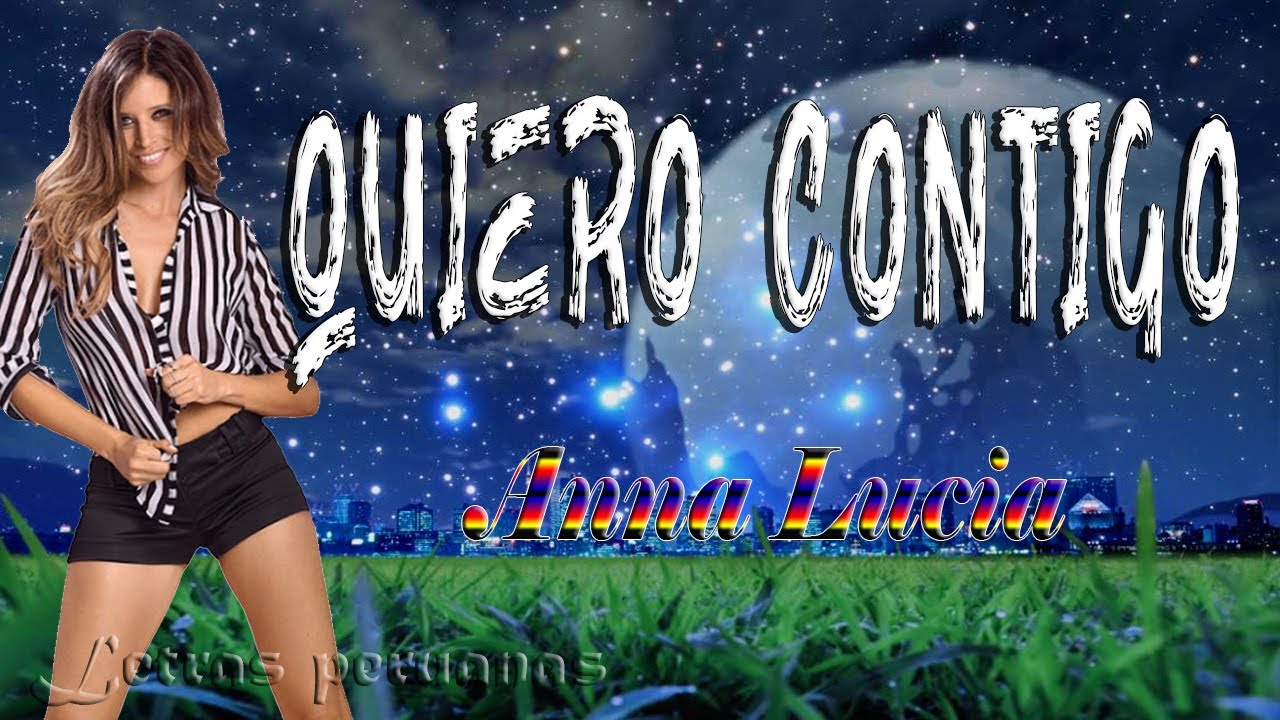 Quiero Contigo - Anna Carina (Letra/Lyrics) Audio HD - Letras Peruanas ...