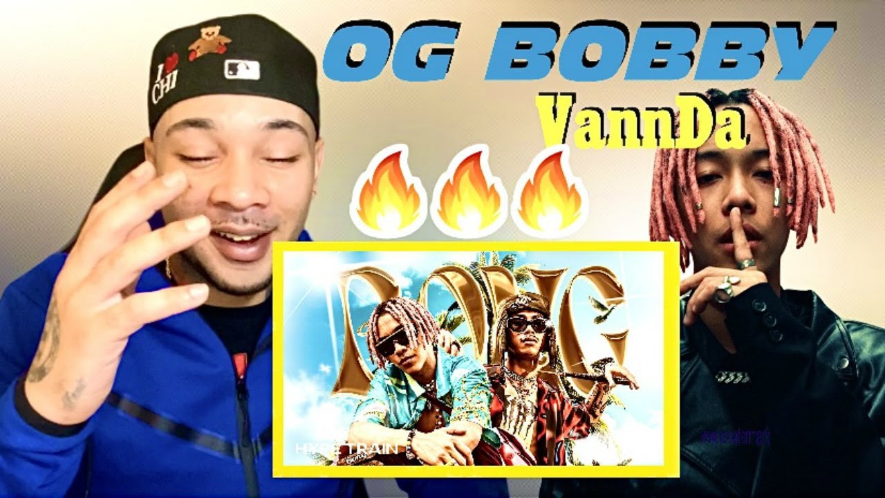 FIRST TIME LISTENING TO OG BOBBY! Og Bobby Bong Ft VannDa REACTION - YouTube