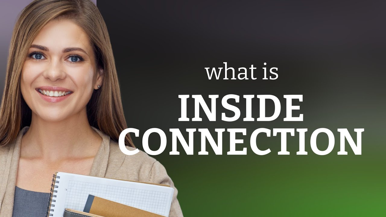 Unveiling the Power of "Inside Connection" - YouTube