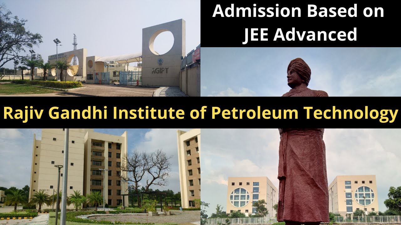 RGIPT College Review | Rajiv Gandhi Institute of Petroleum Technology ...