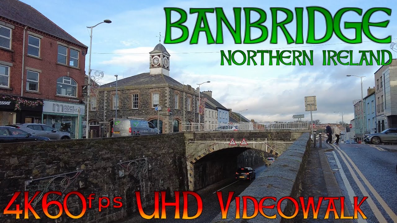 Walking in Banbridge / NORTHERN IRELAND VideoWalk 4K60ᶠᵖˢ UHD🔴 - YouTube