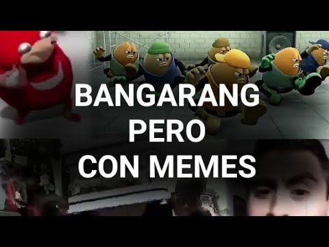 BANGARANG PERO CON MEMES - YouTube