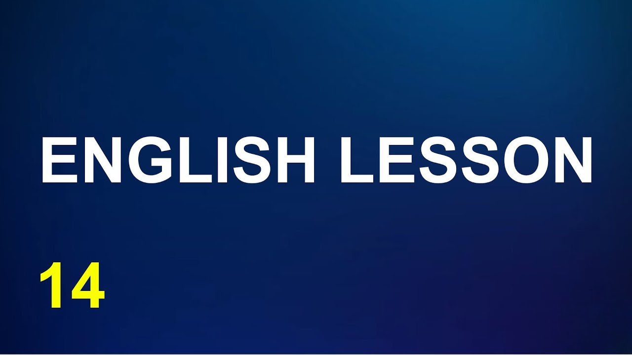 ENGLISH LESSON 14 - YouTube