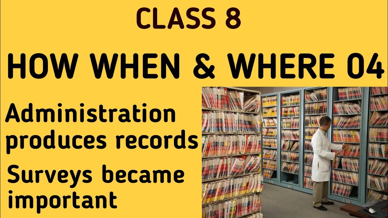 Class 8 NCERT History Chapter 1| Administration Produces Records ...