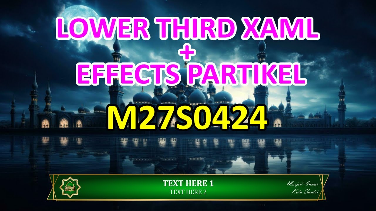 LOWER THIRD XAML + EFFECTS PARTIKEL M27S0424 - YouTube