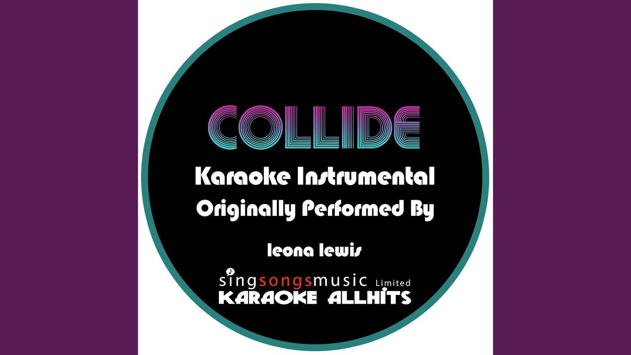 Collide (Originally Performed By Leona Lewis) (Karaoke Audio Version ...