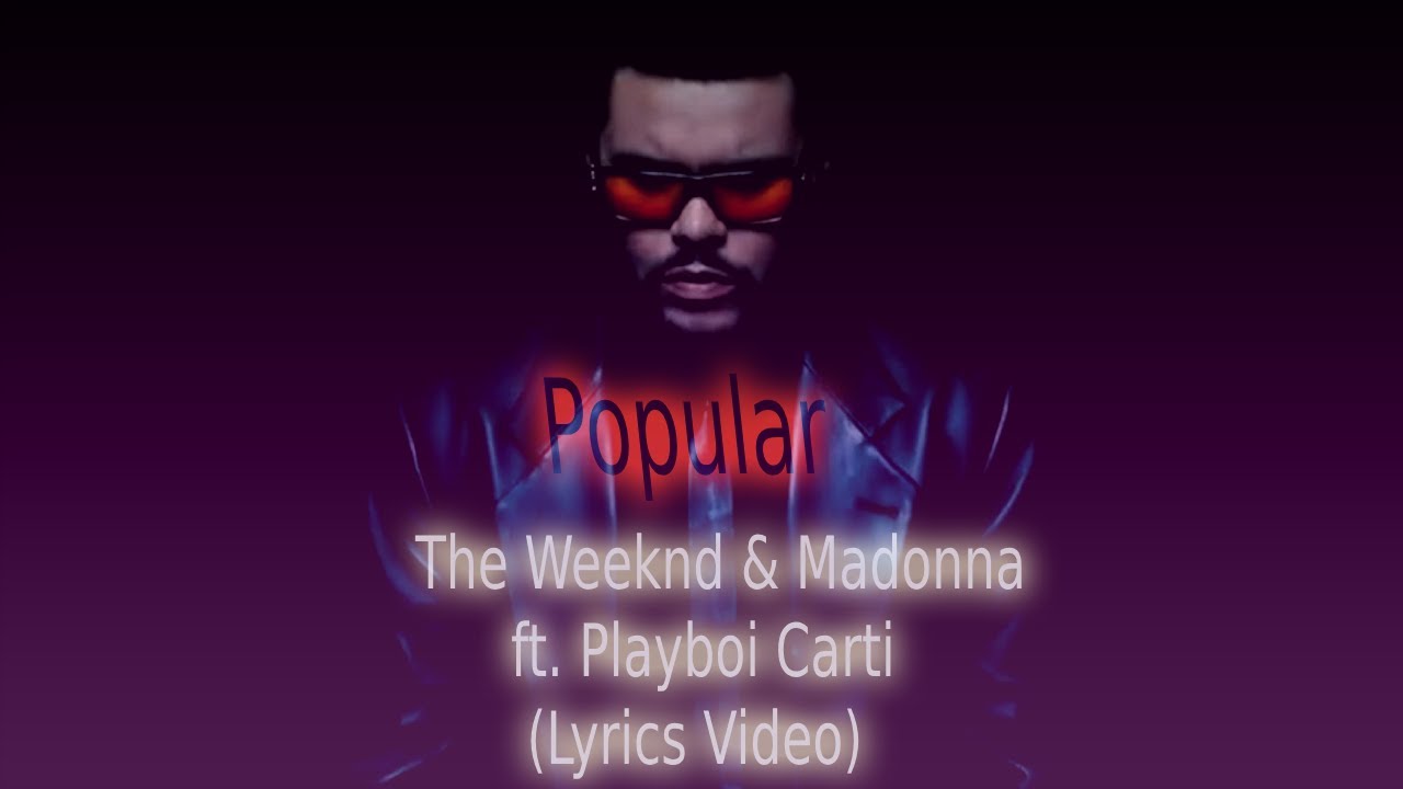 The Weeknd & Madonna ft. Playboi Carti - Popular (Lyrics Video) - YouTube