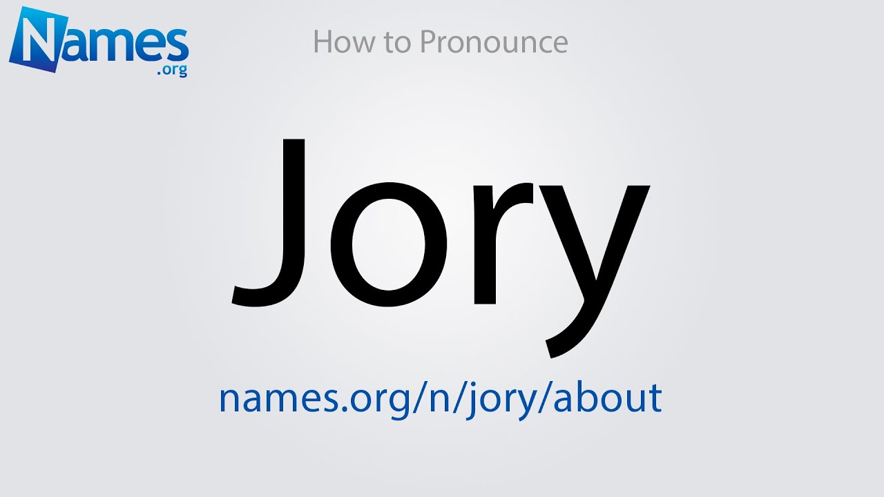 How to Pronounce Jory - YouTube
