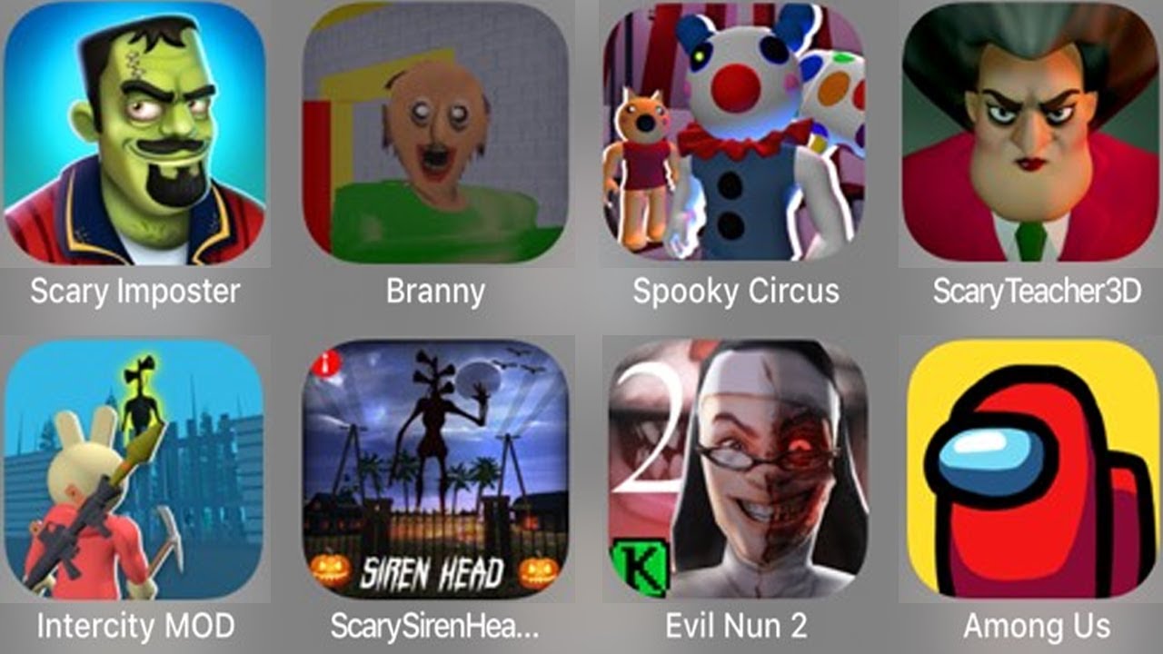 Scary Imposter,Branny,Spooky Circus,Scary Teacher3D,Intercity MOD,Scary ...