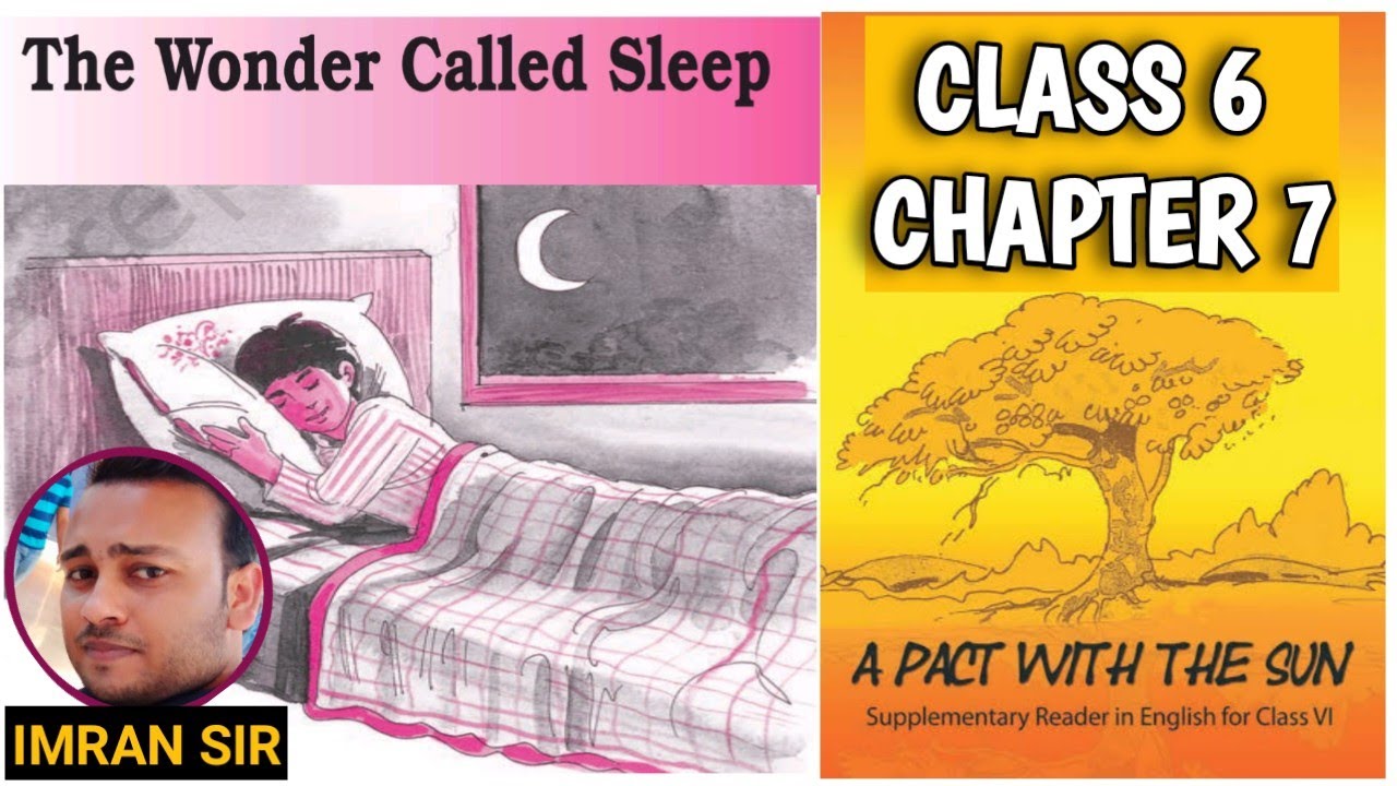 The Wonder Called Sleep| Chapter-7 | Class-6 | A Pact with the Sun ...